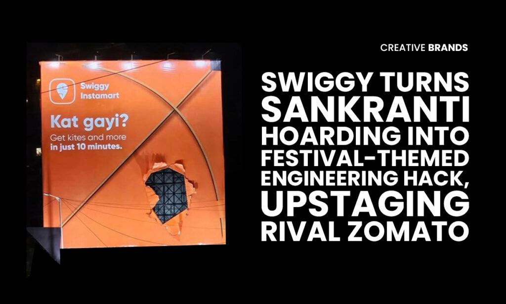 SWIGGY TURNS SANKRANTI HOARDING INTO FESTIVAL-THEMED ENGINEERING HACK ...