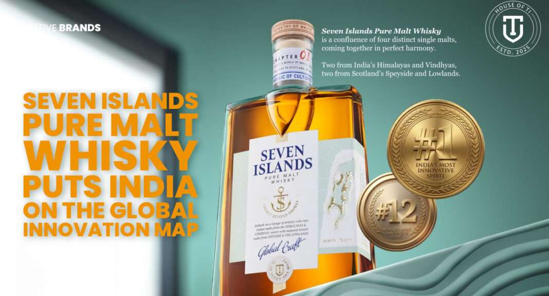 SEVEN ISLANDS PURE MALT WHISKY PUTS INDIA ON THE GLOBAL INNOVATION MAP ...
